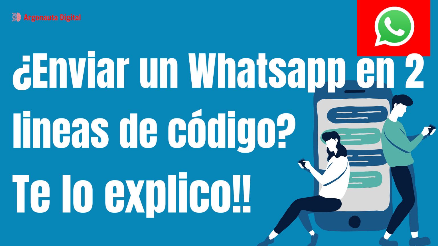 Enviar un mensaje de whatsapp de forma automática y en 2 líneas de ...